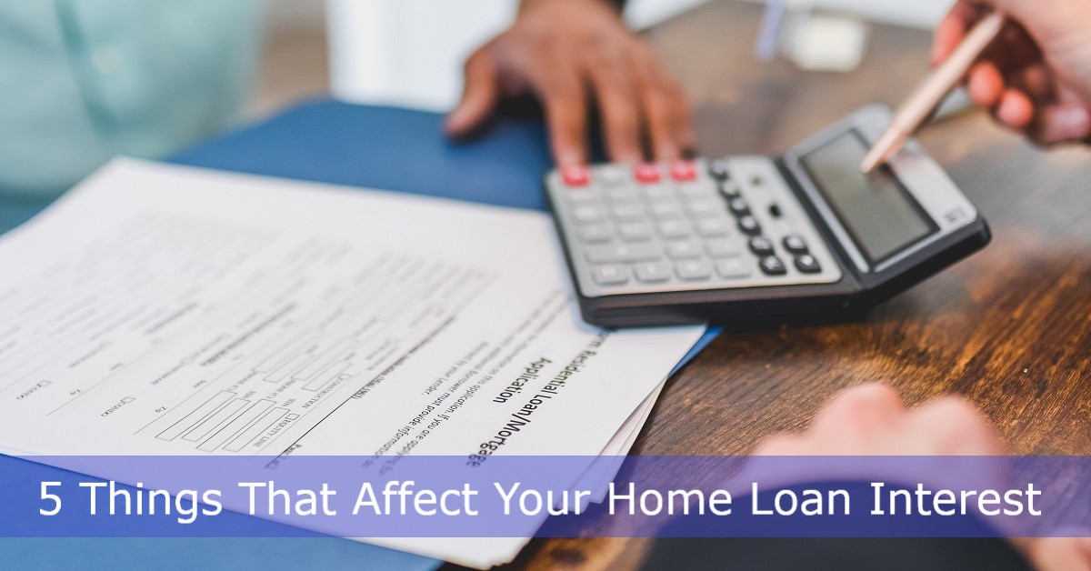 5 Things That Affect Your Home Loan Interest Rate