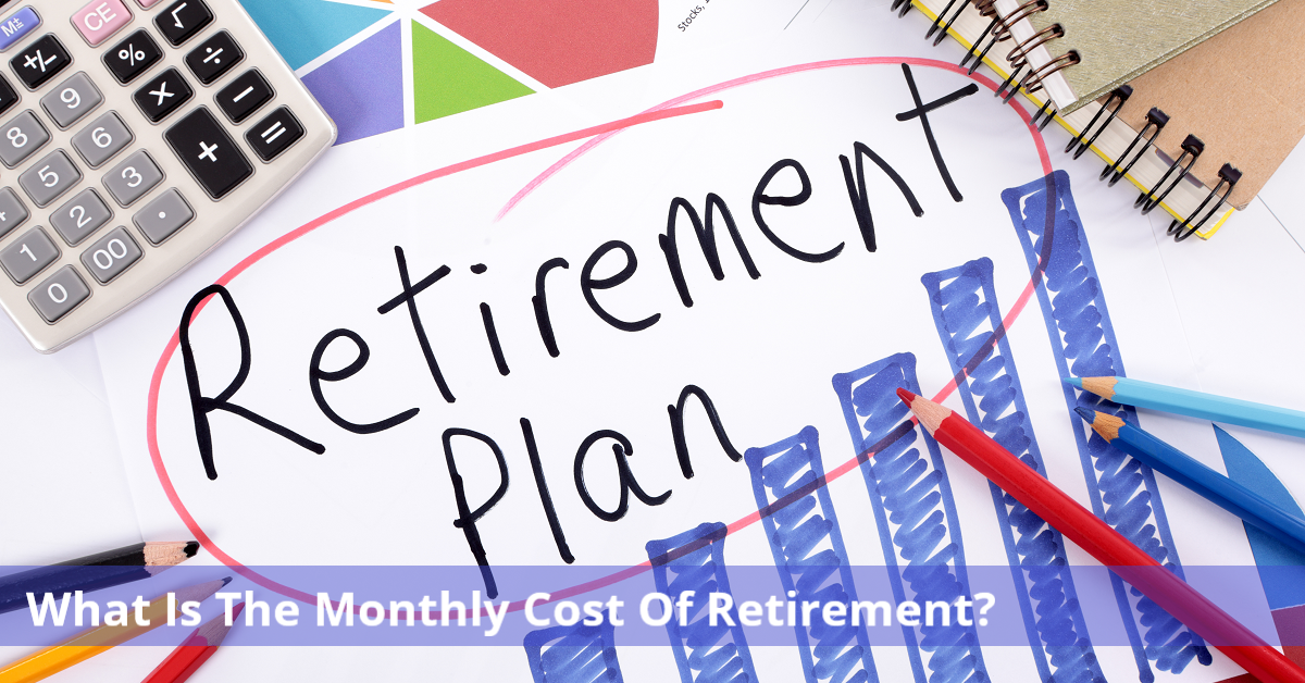 How Much Will You Need Per Month For Retirement?